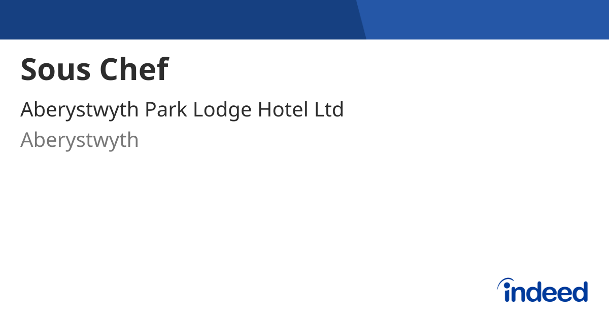 Sous Chef - Aberystwyth SY23 3TL - Indeed.com