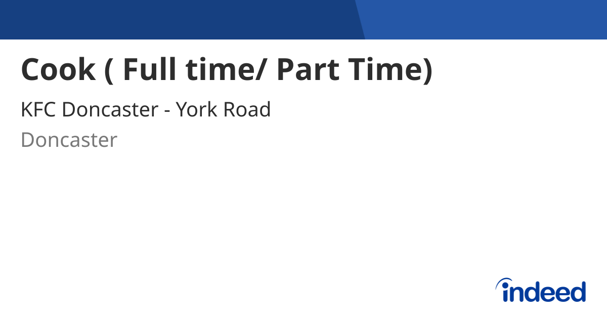 Cook ( Full time/ Part Time) - Doncaster DN5 8BN - Indeed.com