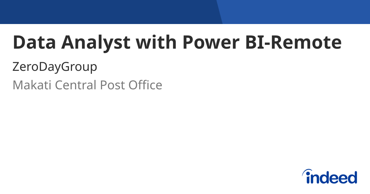 Data Analyst with Power BI-Remote - Makati Central Post Office 1200 P00 - Indeed.com