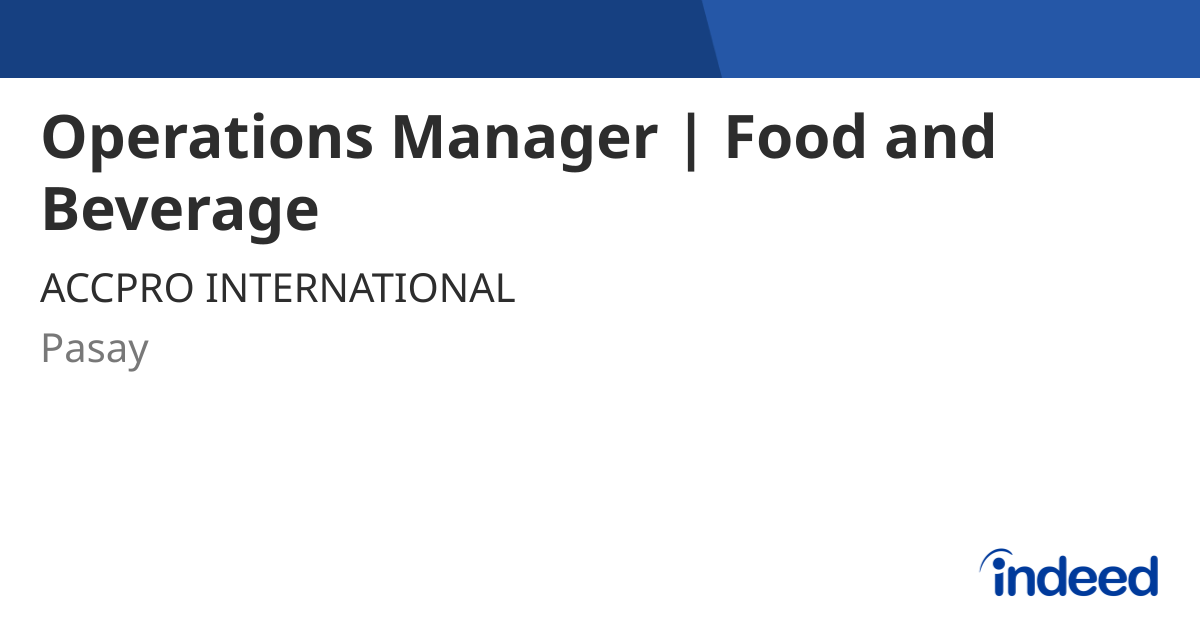 Operations Manager | Food and Beverage - Pasay - Indeed.com