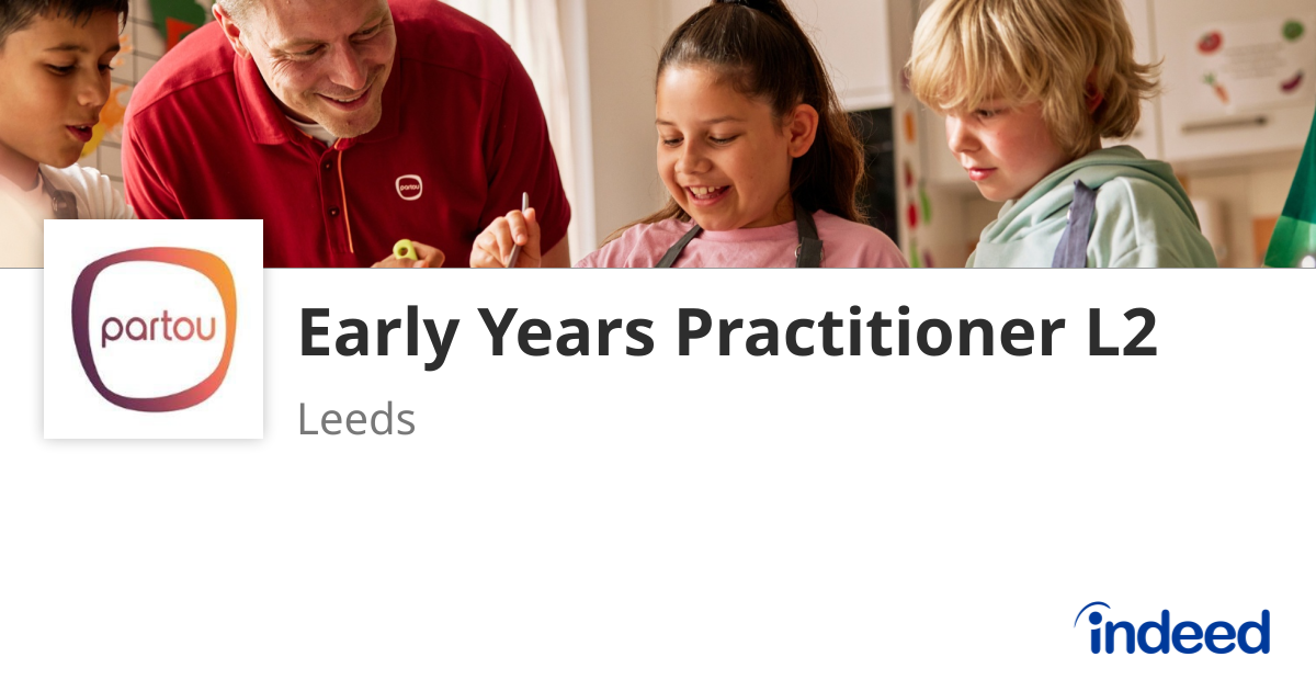 Early Years Practitioner L2 - Leeds LS17 7HW - Indeed.com
