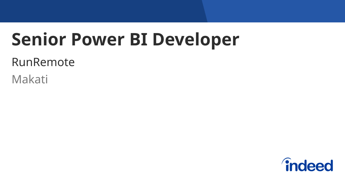 Senior Power BI Developer - Makati - Indeed.com