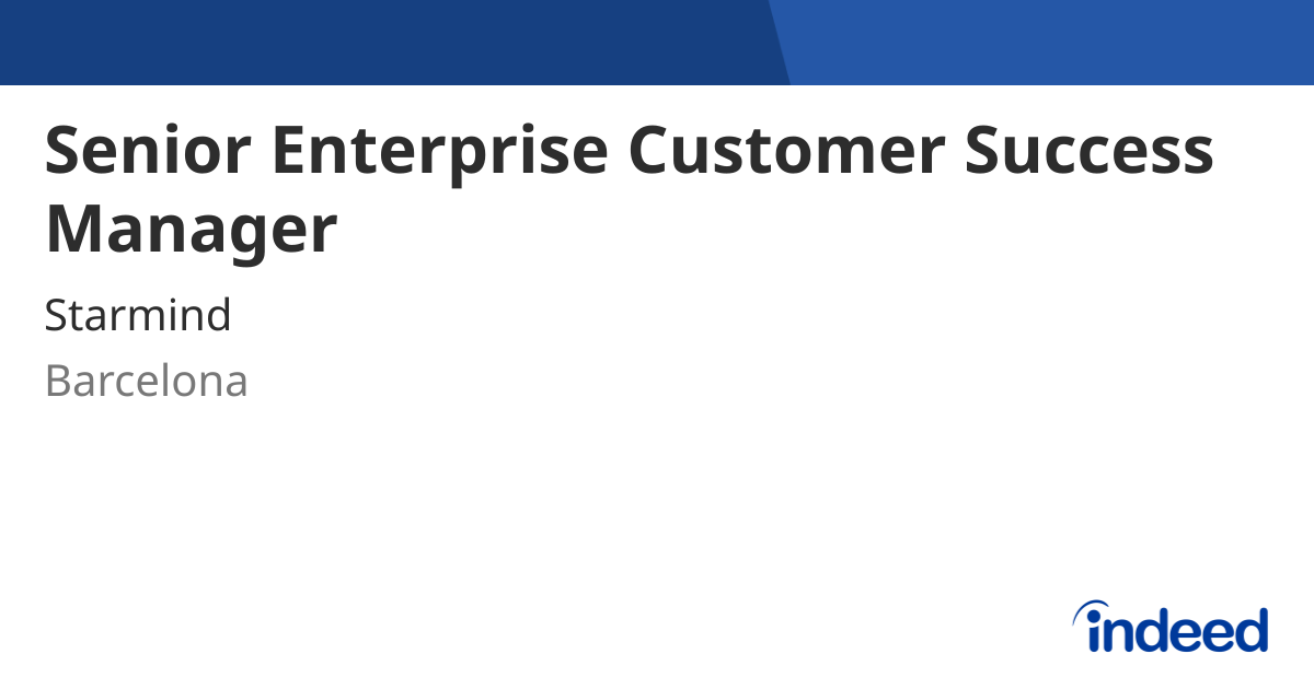 Senior Enterprise Customer Success Manager - Barcelona, Barcelona provincia - Indeed.com
