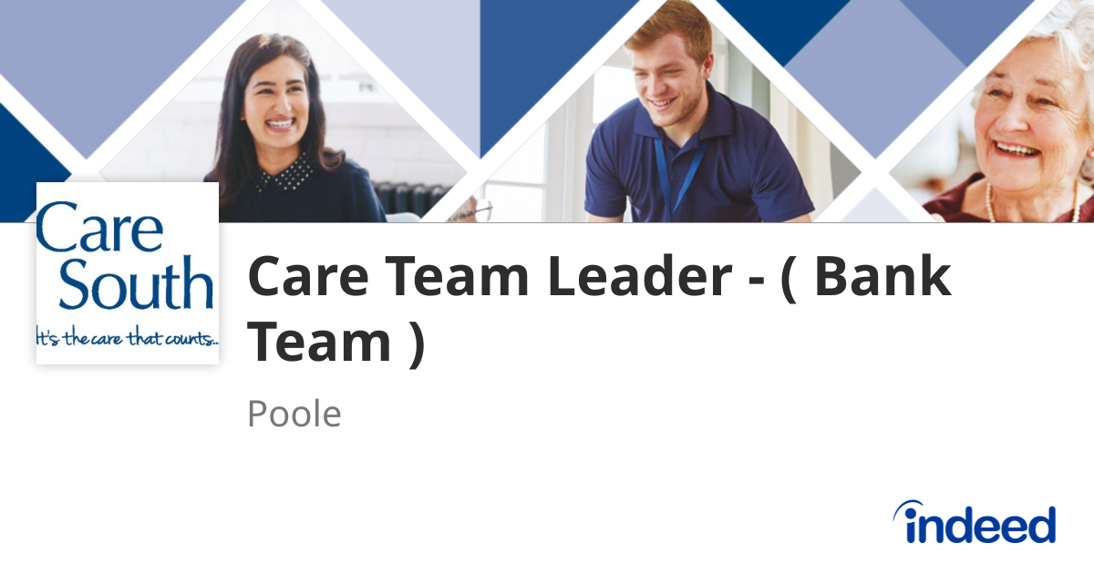Care Team Leader - ( Bank Team ) - Poole BH12 4PX - Indeed.com