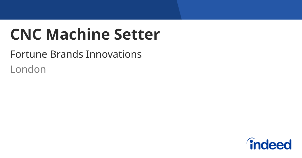 CNC Machine Setter - London - Indeed.com