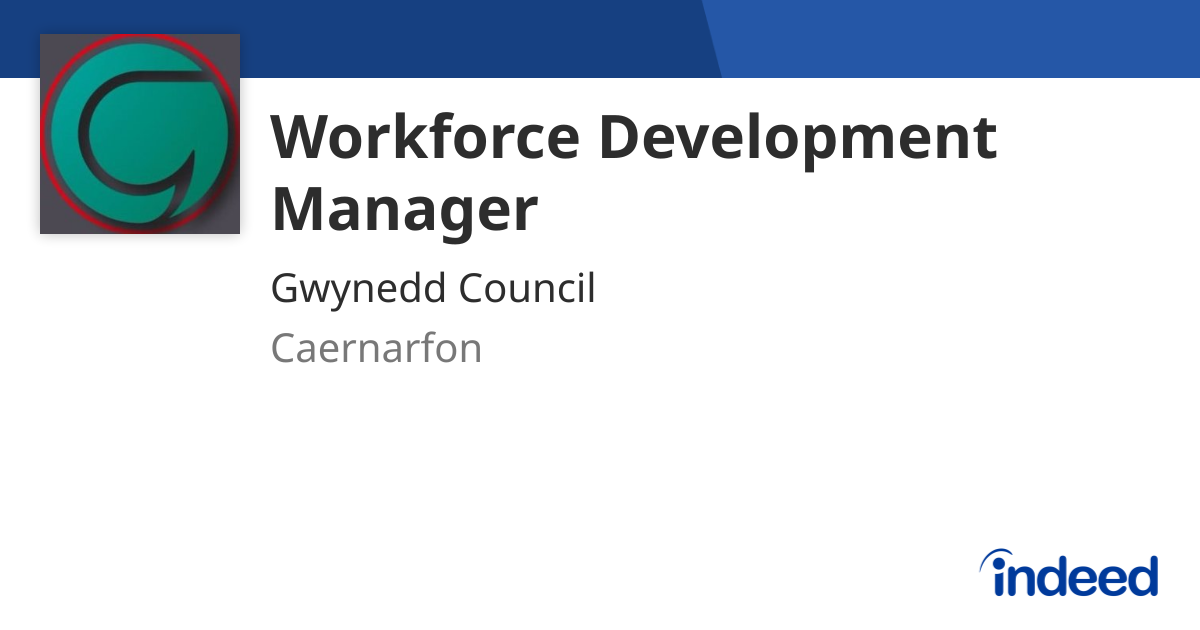 Workforce Development Manager - Caernarfon - Indeed.com