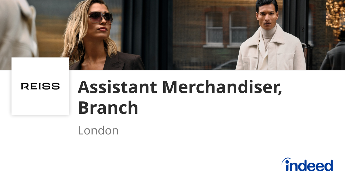 Assistant Merchandiser, Branch - London - Indeed.com