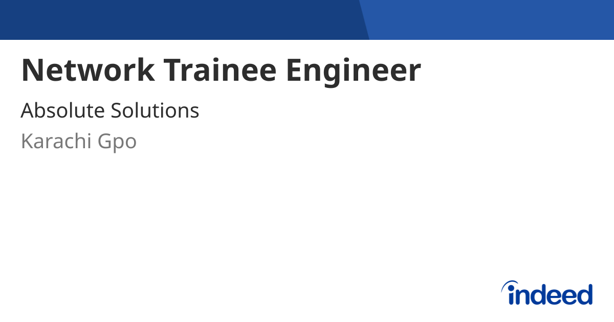 Network Trainee Engineer - Karachi Gpo - Indeed.com