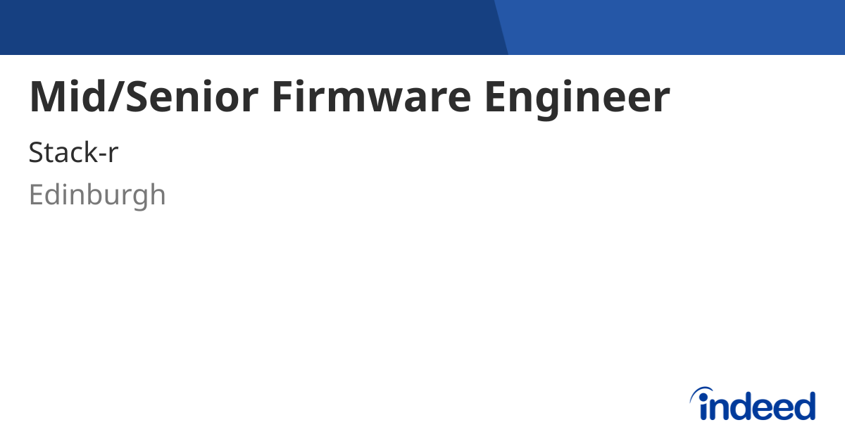 Mid/Senior Firmware Engineer - Edinburgh EH12 - Indeed.com