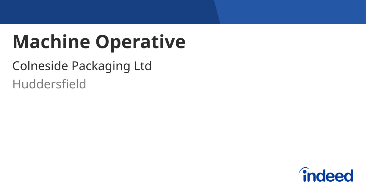 Machine Operative - Huddersfield HD3 4JD - Indeed.com