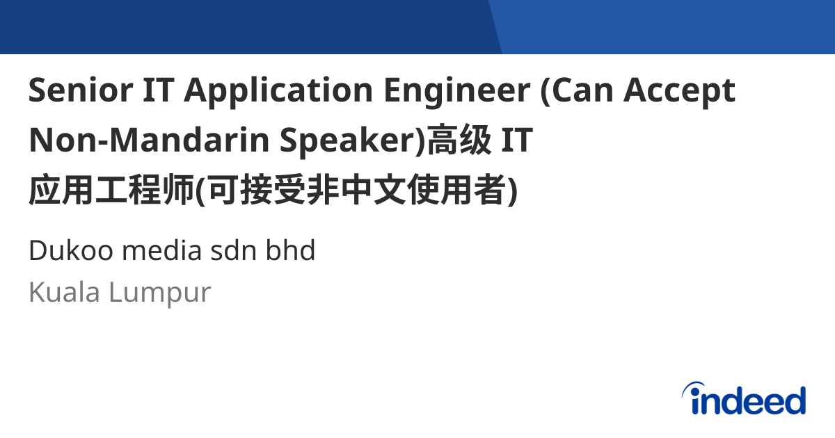 Senior IT Application Engineer (Can Accept Non-Mandarin Speaker)高级 IT 应用工程师(可接受非中文使用者) - Kuala ...