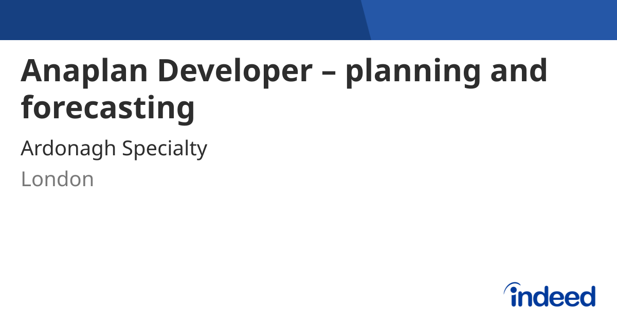 Anaplan Developer – planning and forecasting - London EC3R - Indeed.com