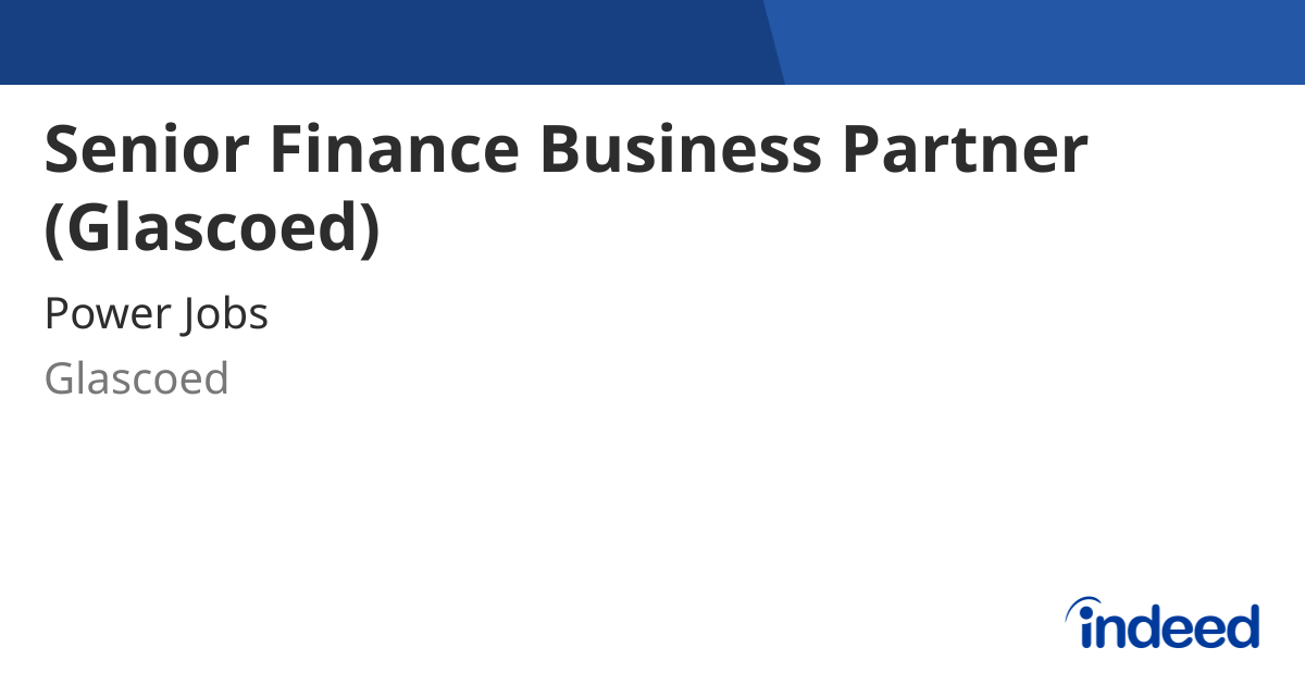 Senior Finance Business Partner (Glascoed) - Glascoed - Indeed.com