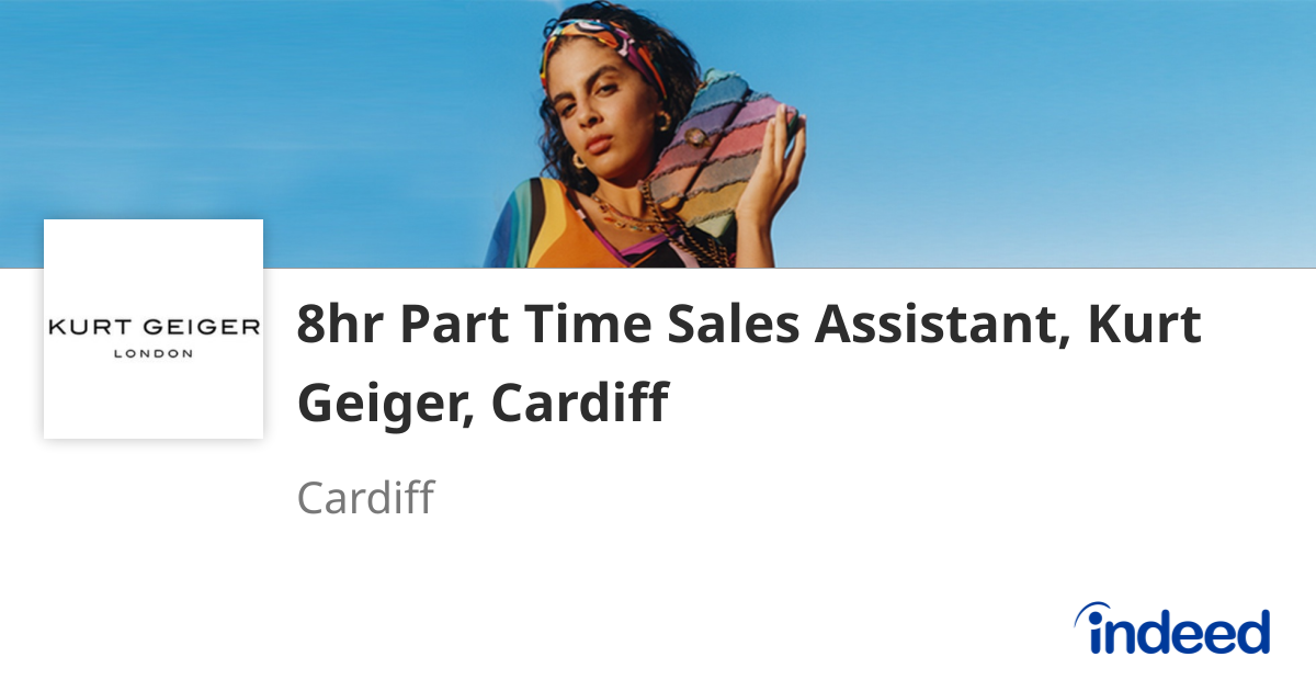 8hr Part Time Sales Assistant, Kurt Geiger, Cardiff - Cardiff CF10 2EN ...