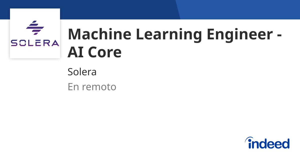 Machine Learning Engineer - AI Core - En remoto - Indeed.com