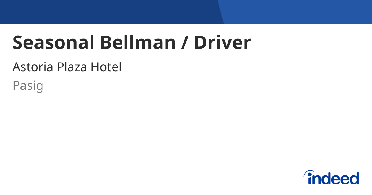 Seasonal Bellman / Driver - Pasig - Indeed.com