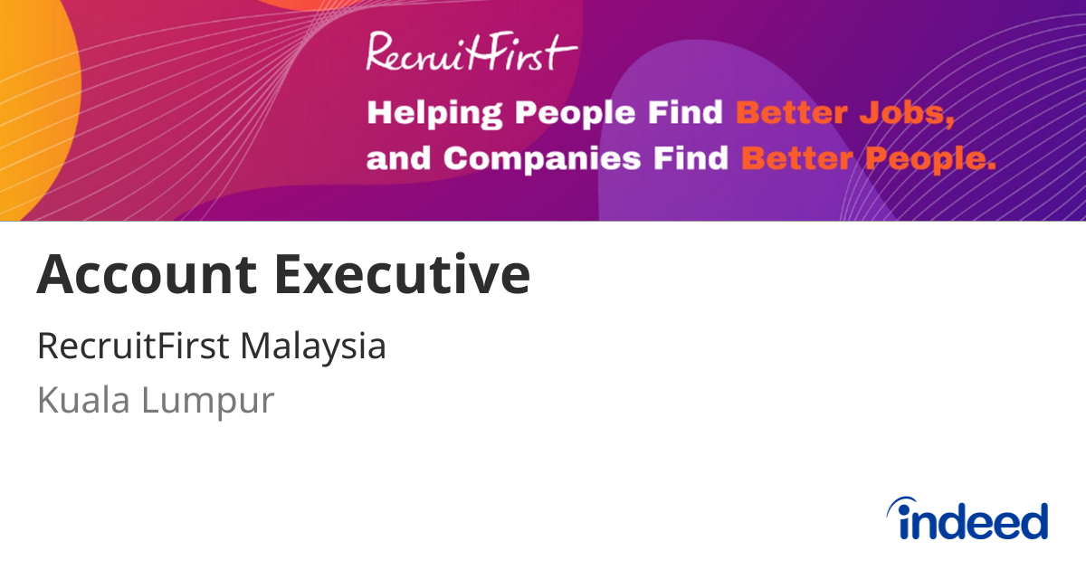 Account Executive - Kuala Lumpur - Indeed.com