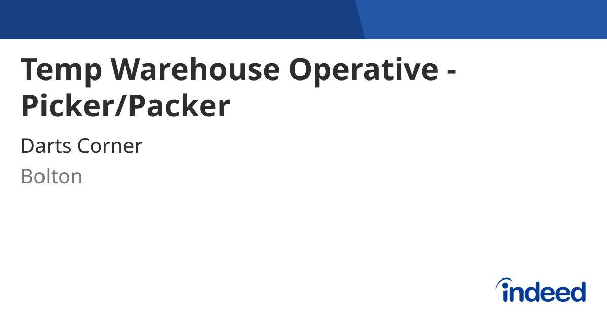 Temp Warehouse Operative - Picker/Packer - Bolton BL2 2HE - Indeed.com