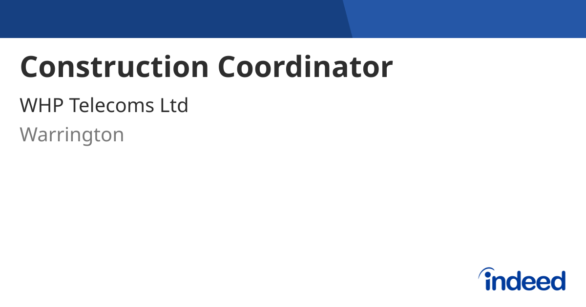 Construction Coordinator - Warrington WA3 6GA - Indeed.com