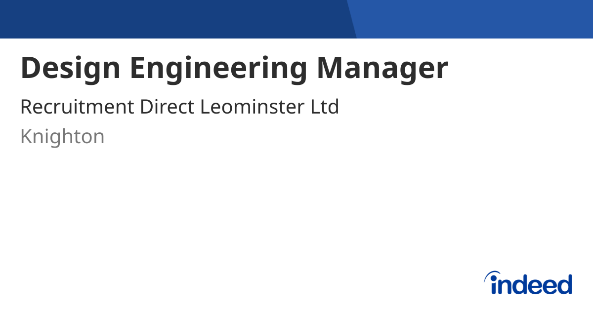 Design Engineering Manager - Knighton LD7 - Indeed.com