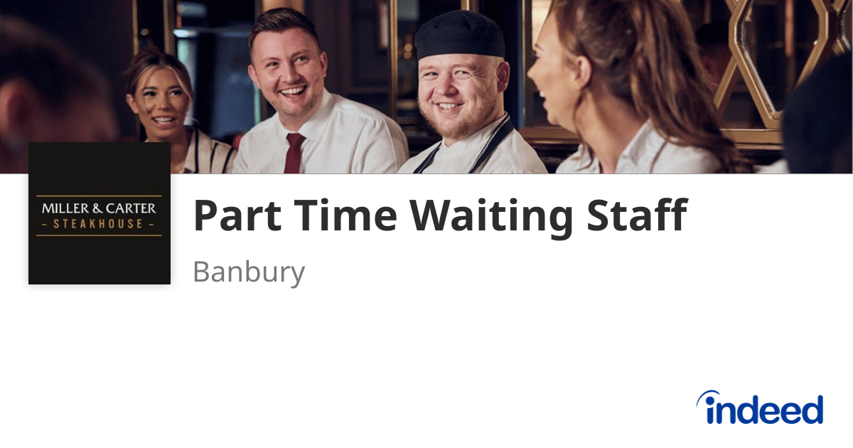 Part Time Waiting Staff - Banbury OX16 4AE - Indeed.com