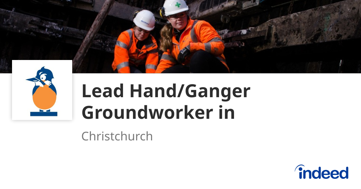 Lead Hand/Ganger Groundworker in Christchurch - Christchurch - Indeed.com