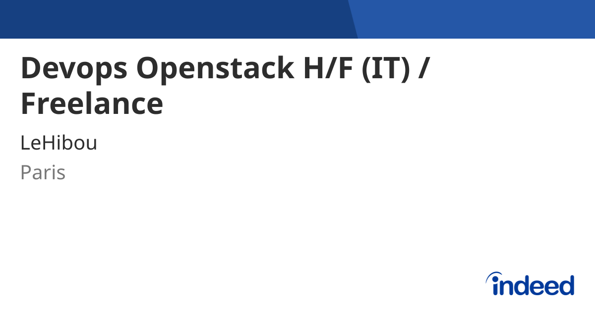 Devops Openstack H/F (IT) / Freelance - Paris (75) - Indeed.com