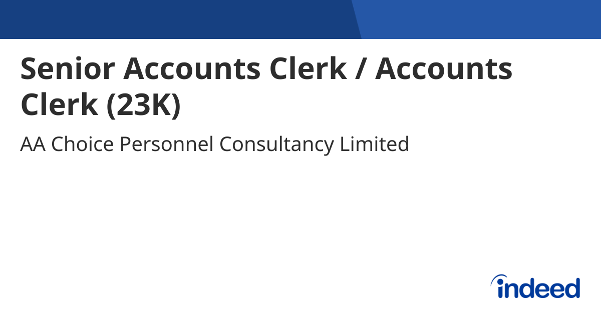 Senior Accounts Clerk / Accounts Clerk (23K) - Hong Kong - Indeed.com