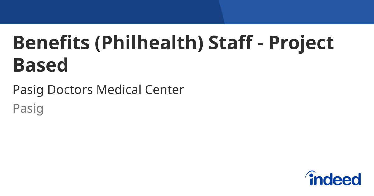 Benefits (Philhealth) Staff - Project Based - Pasig - Indeed.com