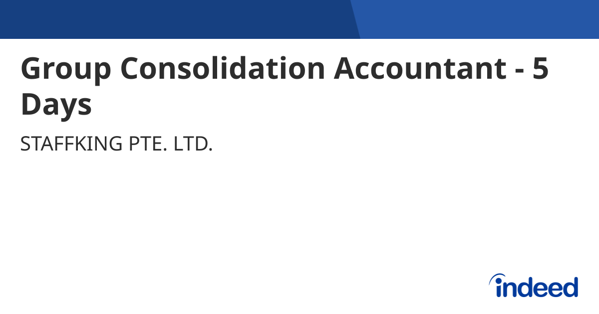 Group Consolidation Accountant - 5 Days - Singapore - Indeed.com