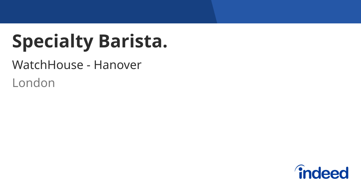 Specialty Barista. - London W1S 1BG - Indeed.com