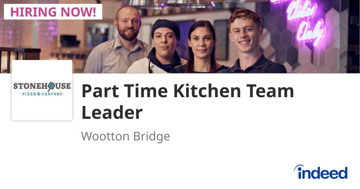 Part Time Kitchen Team Leader - Wootton Bridge PO33 4HS - Indeed.com