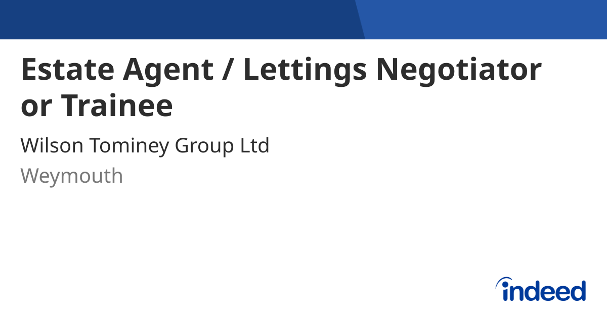 Estate Agent / Lettings Negotiator or Trainee - Weymouth - Indeed.com