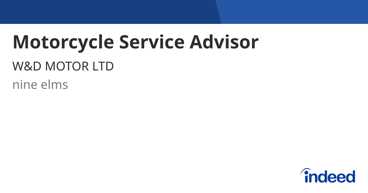 Motorcycle Service Advisor - nine elms SW8 4TT - Indeed.com