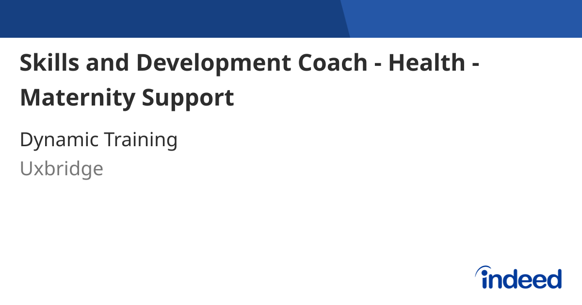 Skills and Development Coach - Health - Maternity Support - Uxbridge ...