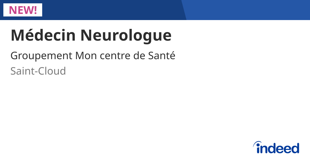 Médecin Neurologue - 92210 Saint-Cloud - Indeed.com