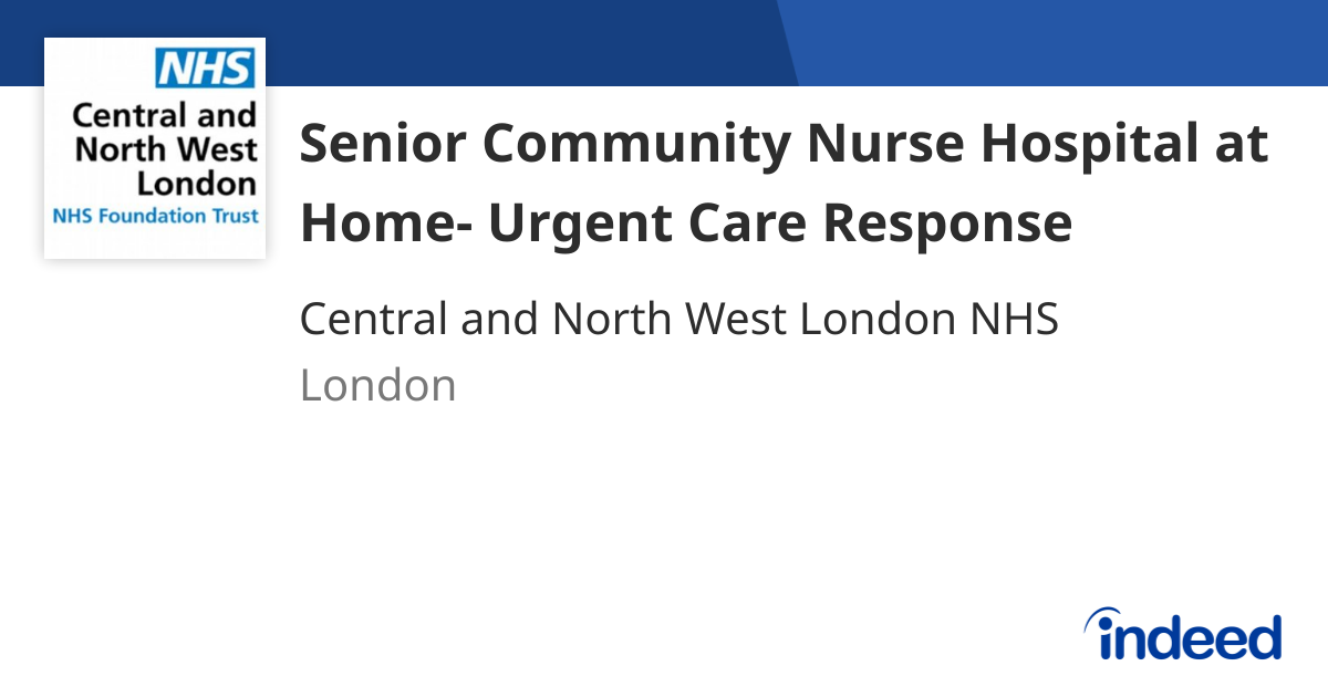 Senior Community Nurse Hospital at Home- Urgent Care Response - London ...