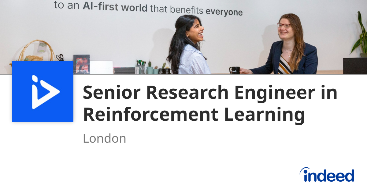 Senior Research Engineer in Reinforcement Learning - London - Indeed.com
