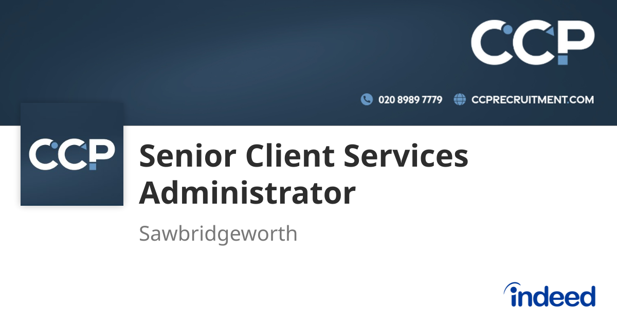 Senior Client Services Administrator - Sawbridgeworth CM21 9JX - Indeed.com