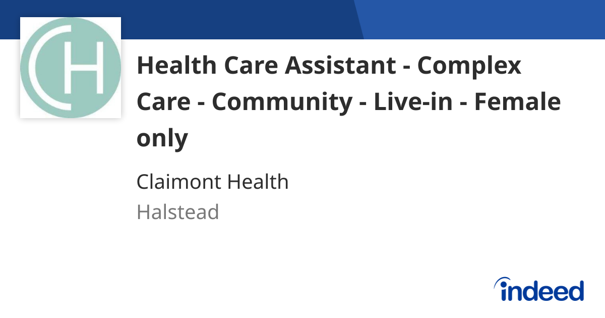 Health Care Assistant - Complex care - Community - Live-in - Halstead ...