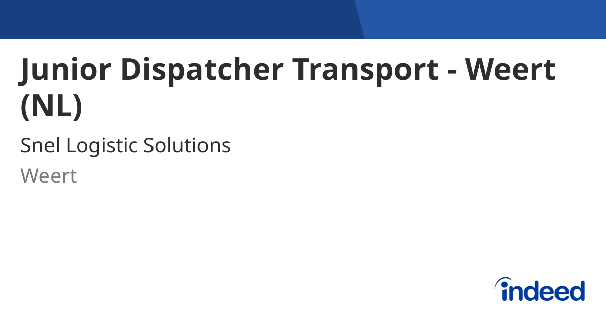 Junior Dispatcher Transport - Weert (NL) - 6003 Weert - Indeed.com