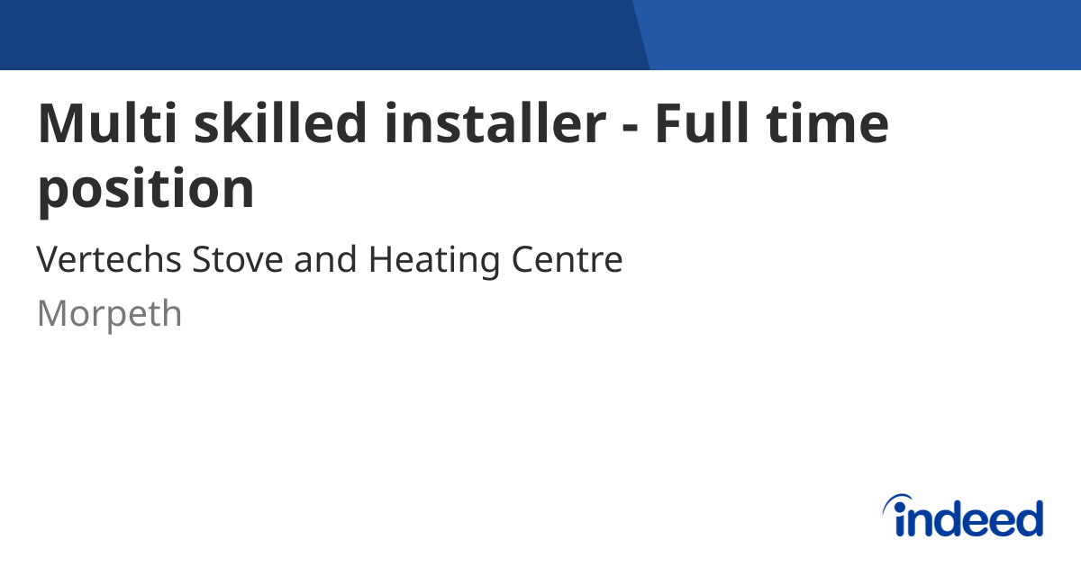 Multi skilled installer - Full time position - Morpeth NE61 6JT ...