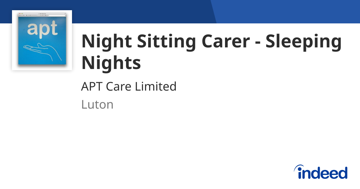 Night Sitting Carer - Sleeping Nights - Luton LU3 - Indeed.com