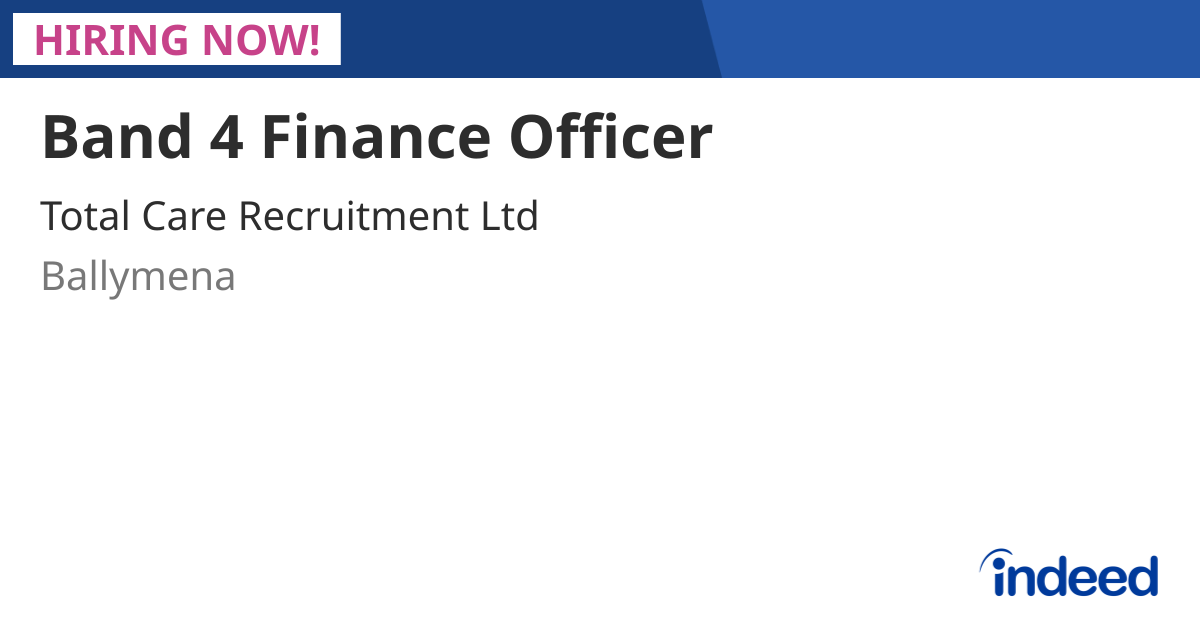 Band 4 Finance Officer - Ballymena - Indeed.com
