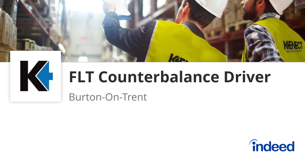 FLT Counterbalance Driver - Burton-On-Trent - Indeed.com