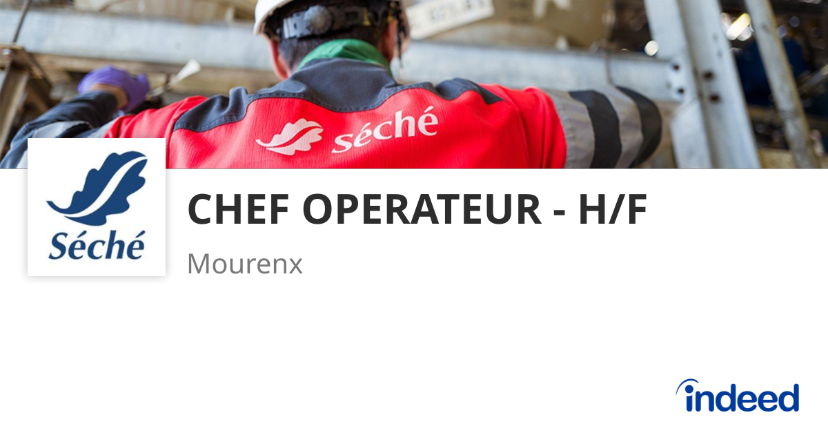CHEF OPERATEUR - H/F - Mourenx (64) - Indeed.com