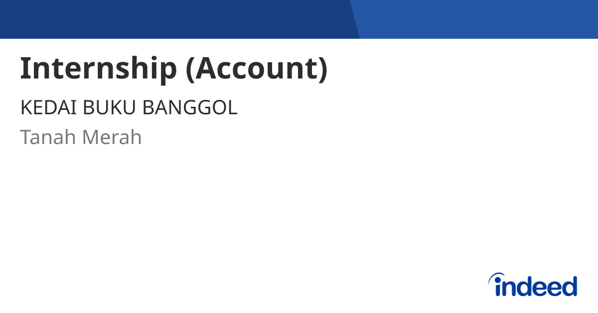 Internship (Account) - Tanah Merah - Indeed.com