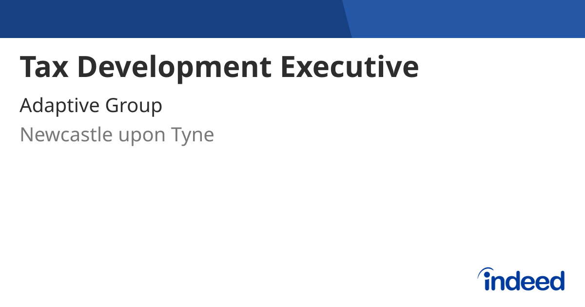 Tax Development Executive - Newcastle upon Tyne - Indeed.com