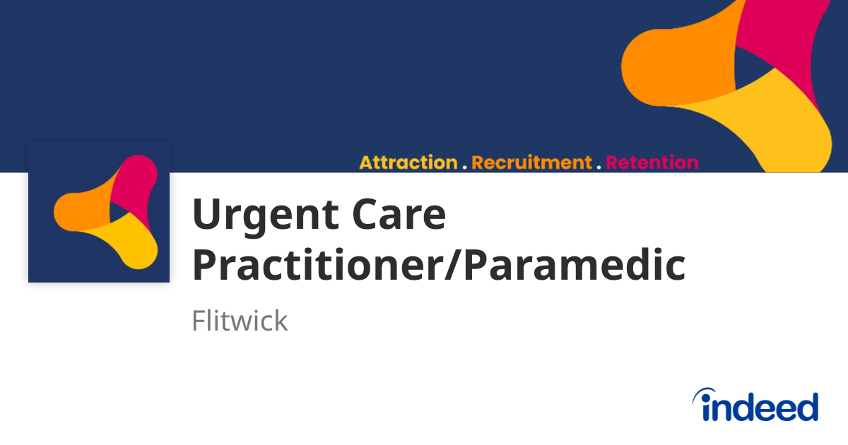 Urgent Care Practitioner/Paramedic - Flitwick MK45 1DW - Indeed.com