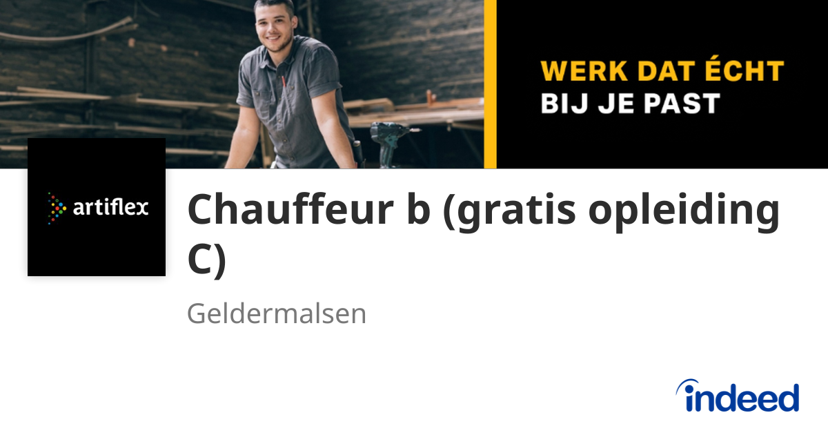 Chauffeur b (gratis opleiding C) - Geldermalsen - Indeed.com